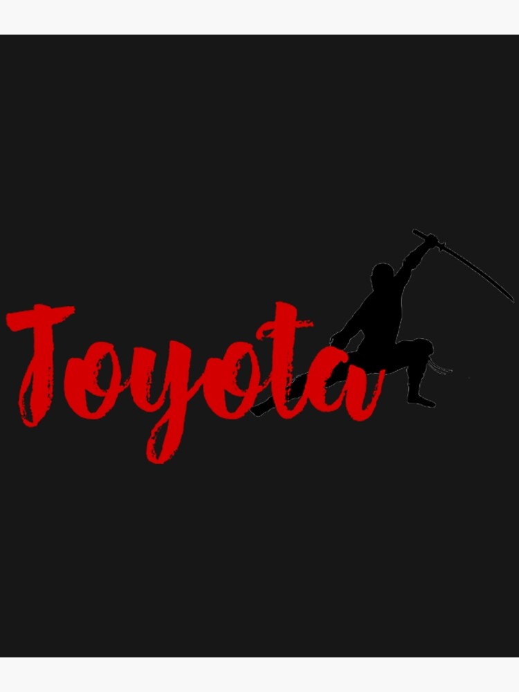 "Toyota Ninja in Toyota" Poster by LugCraft1987 | Redbubble