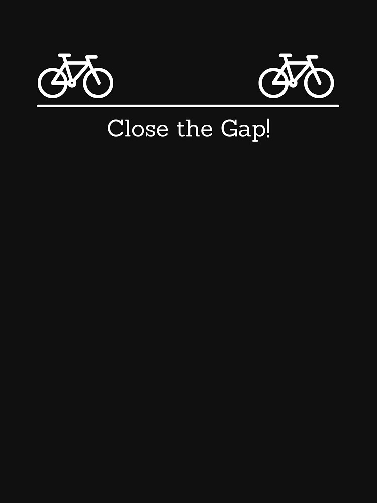 "Close the Gap!" T-shirt for Sale by MosaicMuse | Redbubble | close the ...