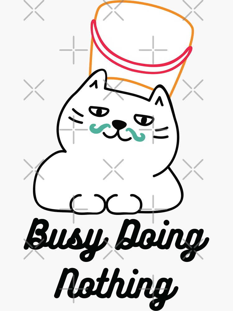 "Busy Doing Nothing Sticker" Sticker for Sale by AmberSiraj | Redbubble
