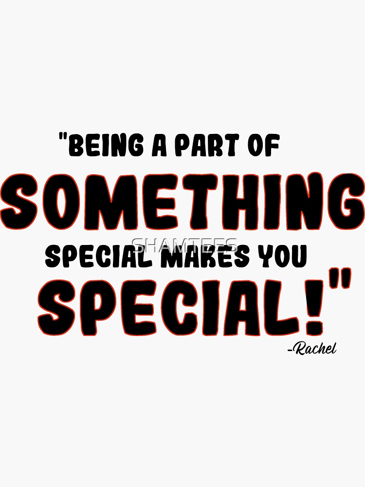 ""Being Part Of Something Special Makes You Special!"" Sticker for Sale ...