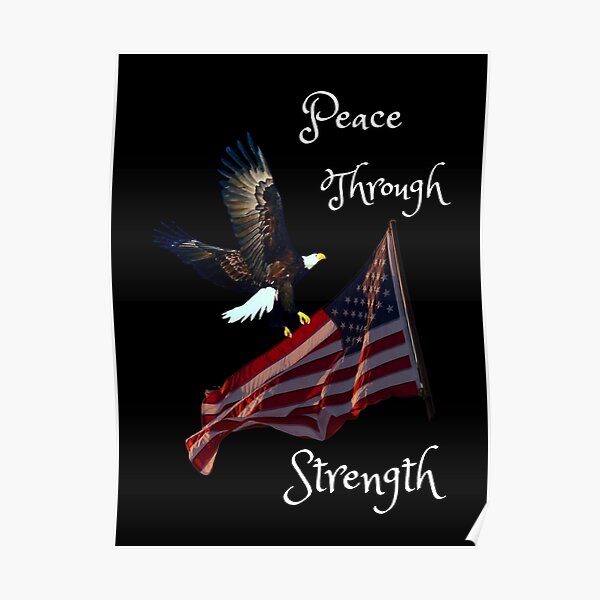 "Patriotic - Peace Through Strength" Poster for Sale by PNWredneck ...
