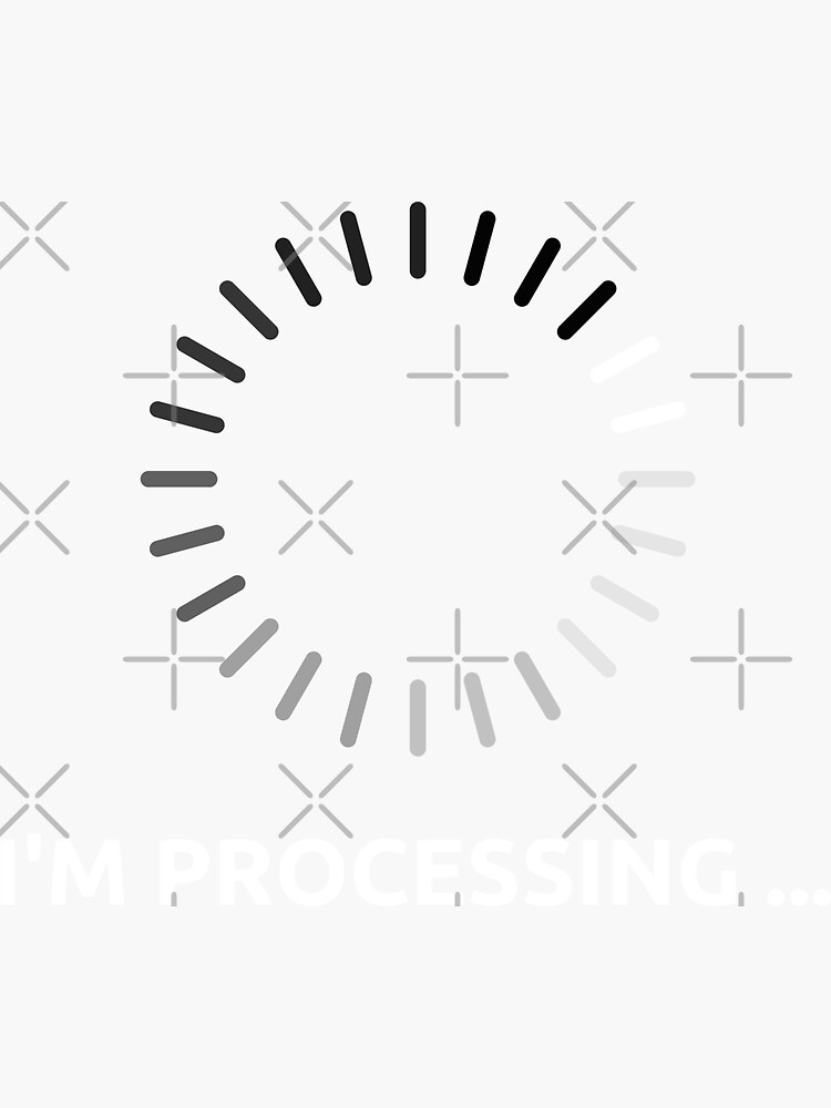 "im processing loading icon ..." Sticker for Sale by buttamelal | Redbubble