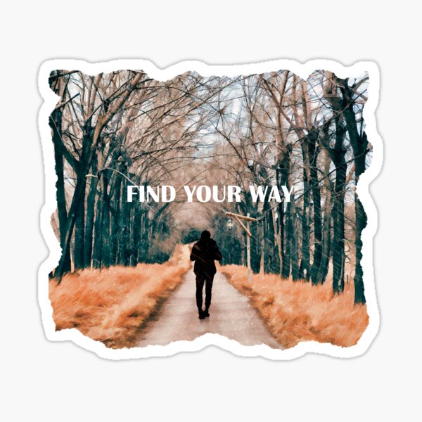 "Find Your Way" Sticker by Dezzain | Redbubble