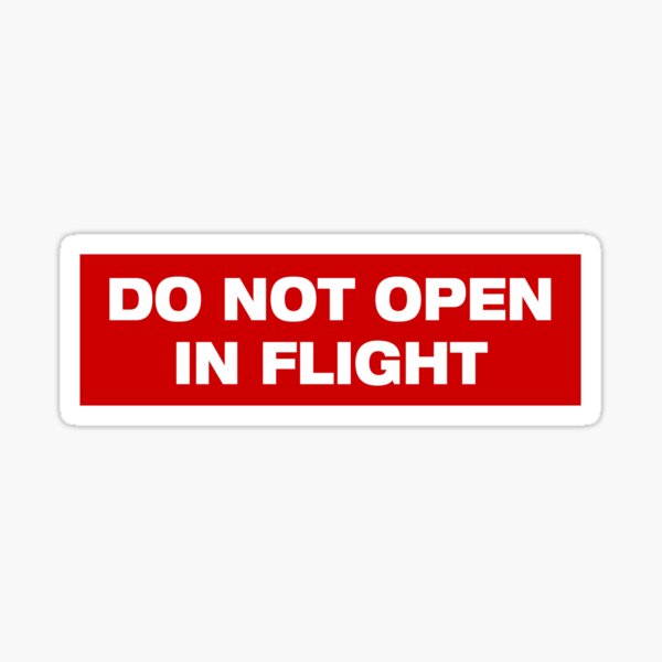 "DO NOT OPEN IN FLIGHT" Sticker by WOOFANG | Redbubble