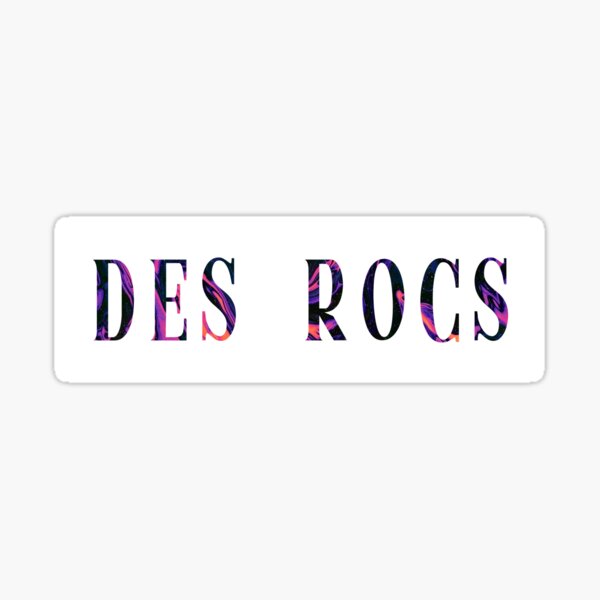 Des Rocs Stickers | Redbubble