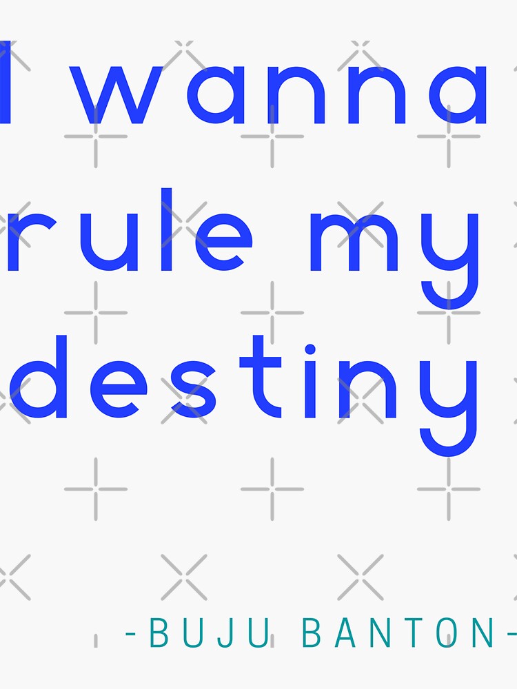 "Buju Banton I wanna rule my destiny" Sticker for Sale by Desandu ...