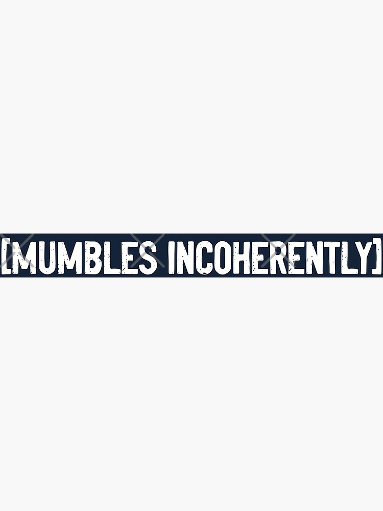 "Mumbles Incoherently Plandemic" Poster for Sale by Soursoul99 | Redbubble