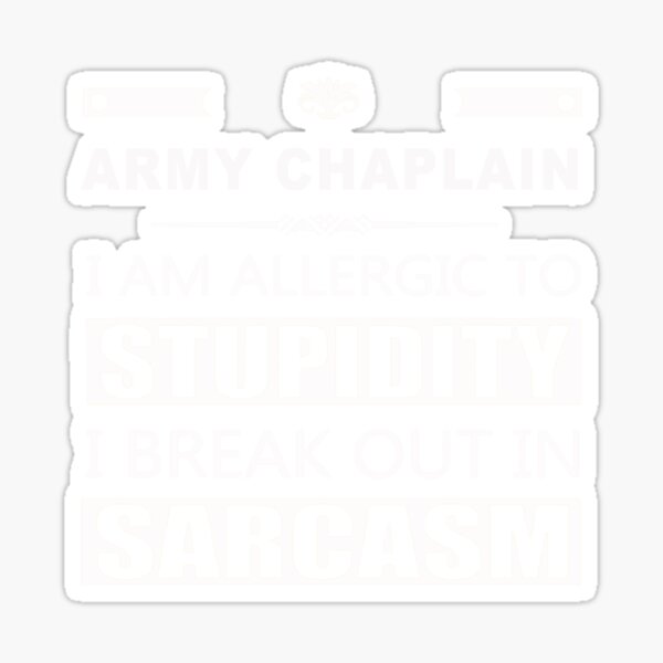 "SARCASM DESIGN FOR - ARMY CHAPLAIN" Sticker for Sale by DionneFrisina ...
