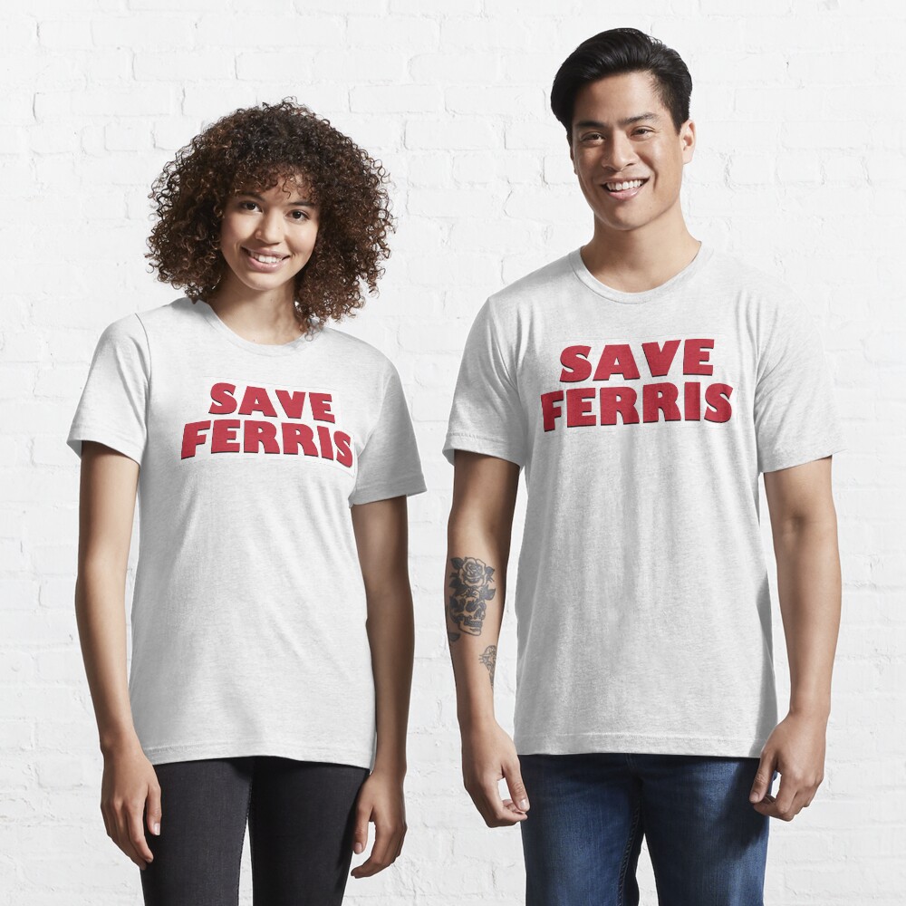 "Save Ferris" T-shirt for Sale by kotdesign | Redbubble | save ferris t ...