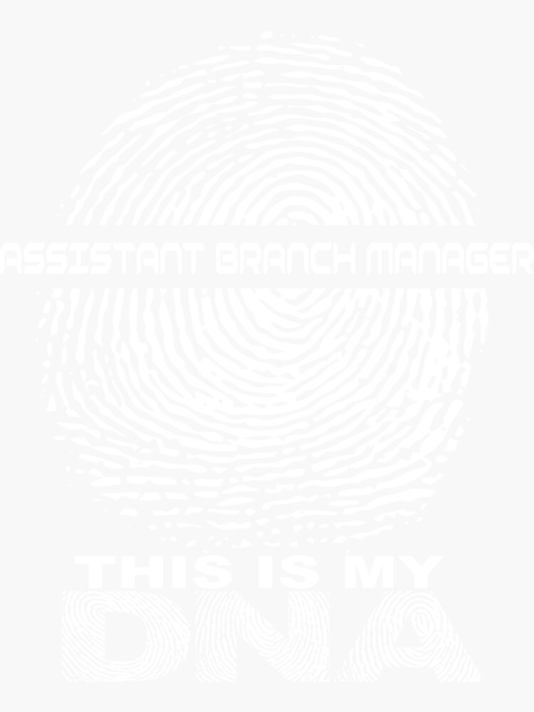 "DNA DESIGN FOR - ASSISTANT BRANCH MANAGER" Sticker for Sale by ...