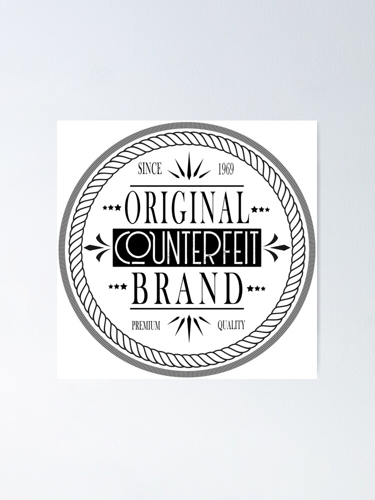 "Original Counterfeit Brand" Poster by jwebmarket | Redbubble