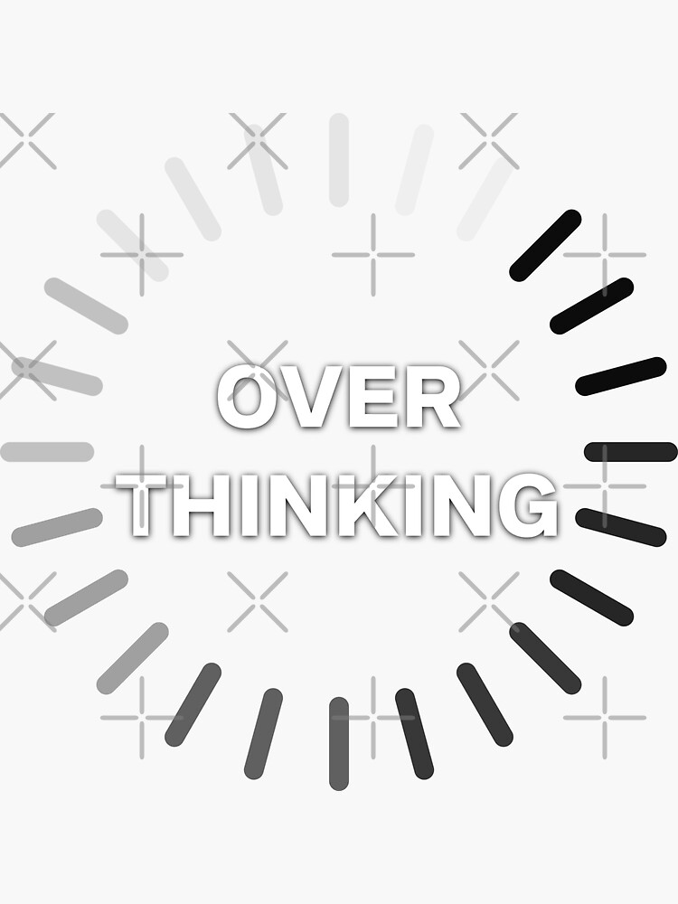 "Over thinking in progress sarcastic humor" Sticker for Sale by ...