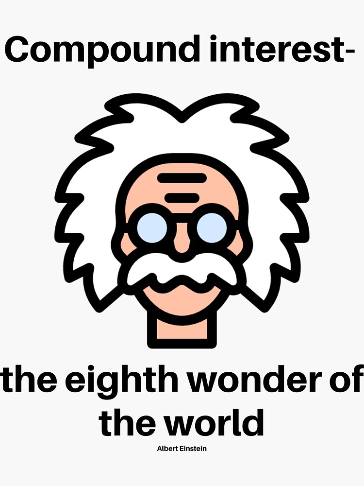 "Compound interest is the eighth wonder" Sticker for Sale by ...