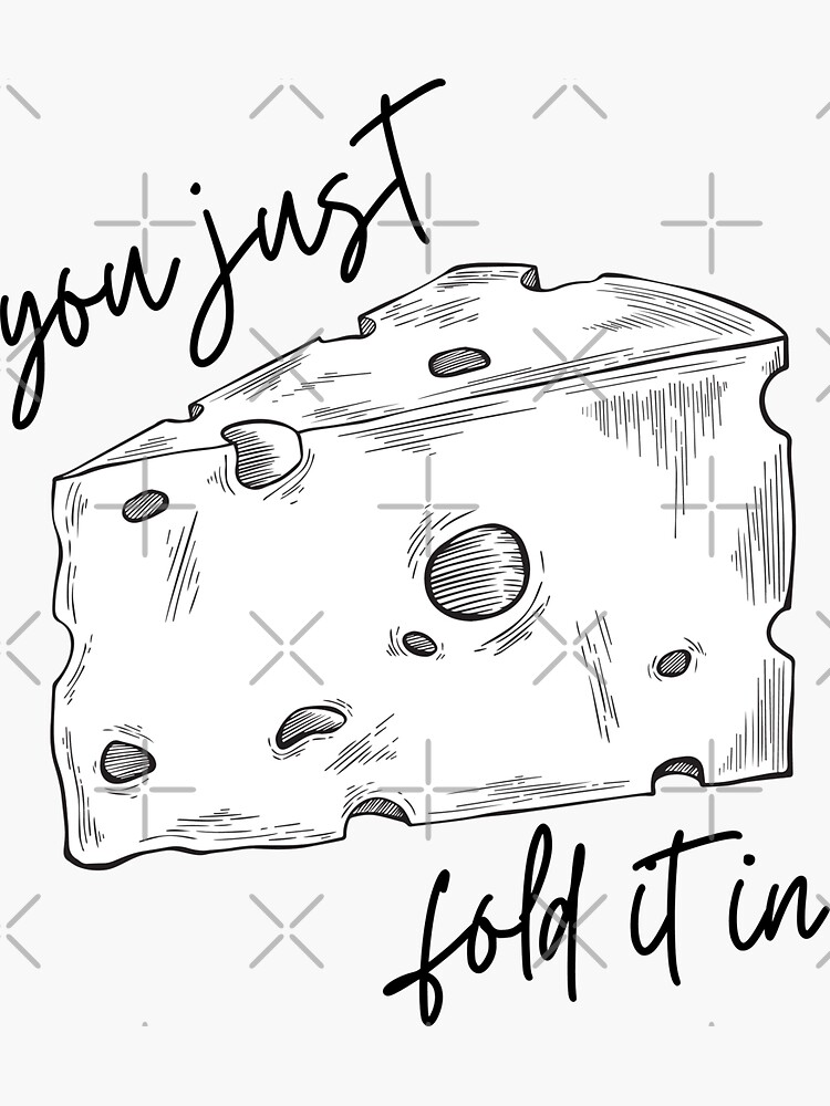 "You just fold it in" Sticker for Sale by gerardgraphics | Redbubble