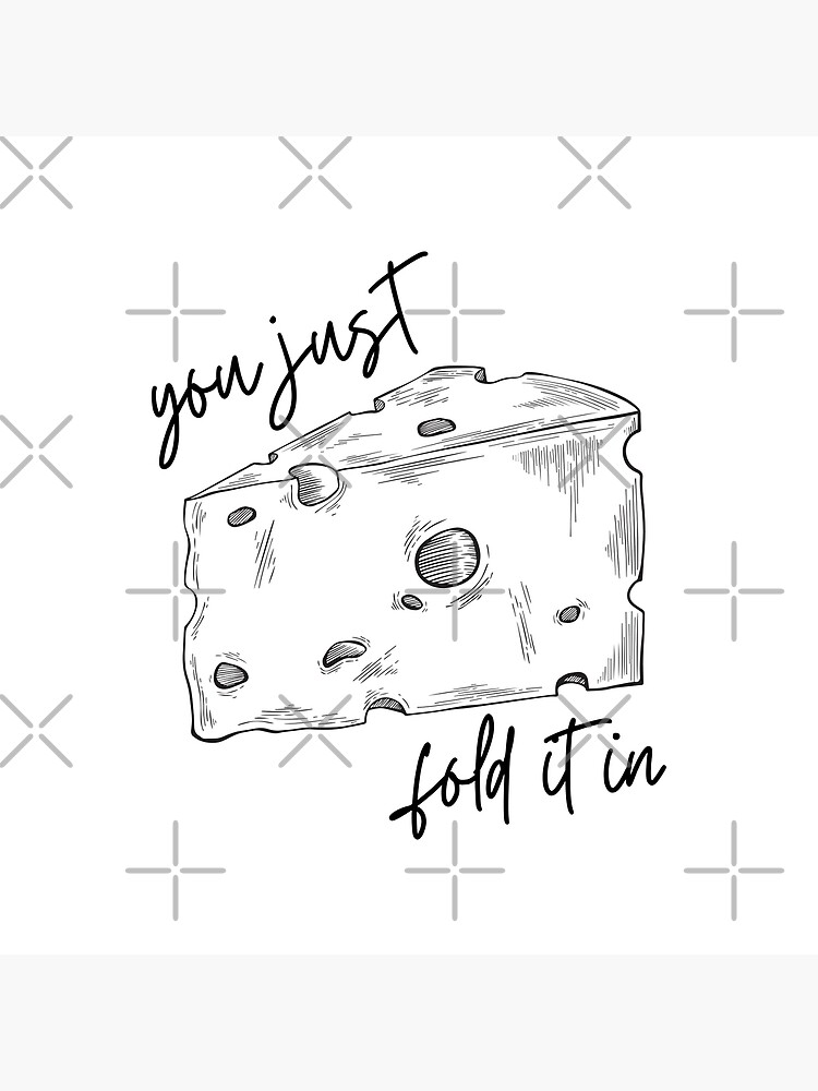"You just fold it in" Poster for Sale by gerardgraphics | Redbubble