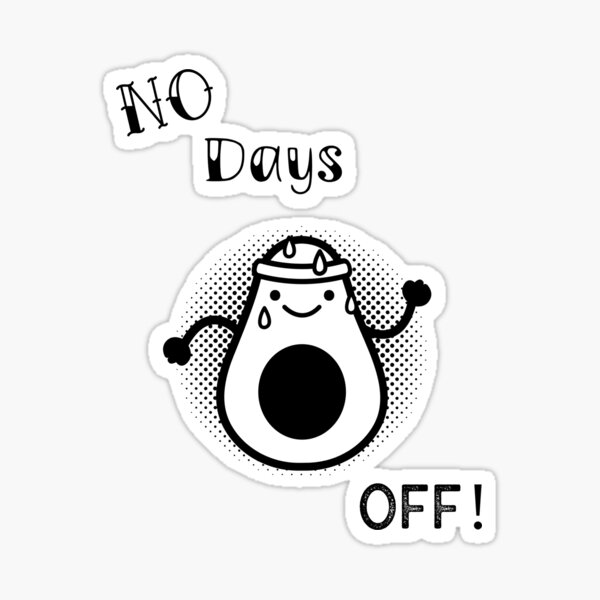"No Days Off!" Sticker by Cristy-Kristy | Redbubble