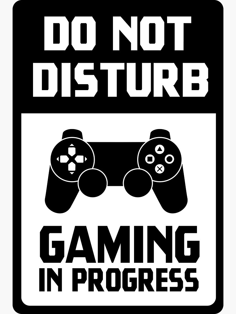 "Do Not Disturb Gaming In Progress" Sticker by 4holes | Redbubble