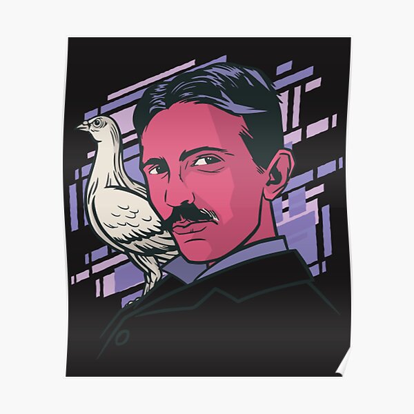 "Tesla Nikola Tesla With Bird" Poster for Sale by Patentprints92 ...