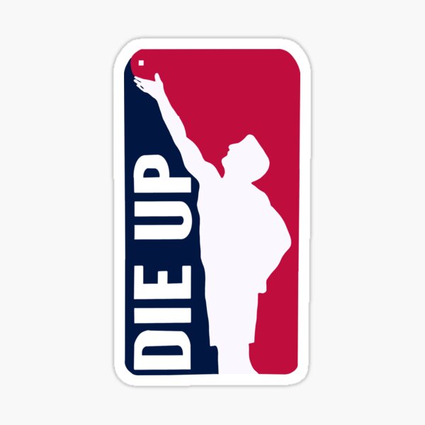 "Die up" Sticker for Sale by teaganmonfils | Redbubble