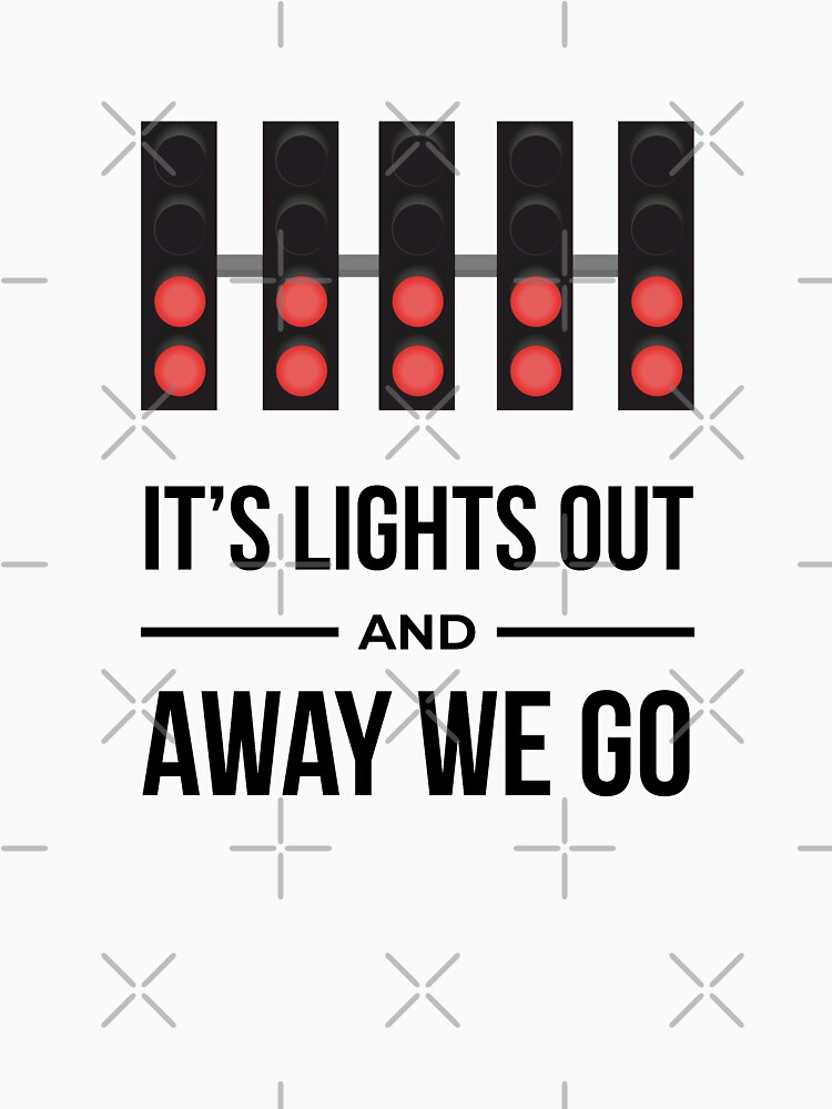 "It's Lights Out And Away We Go" Classic T-Shirt for Sale by ...