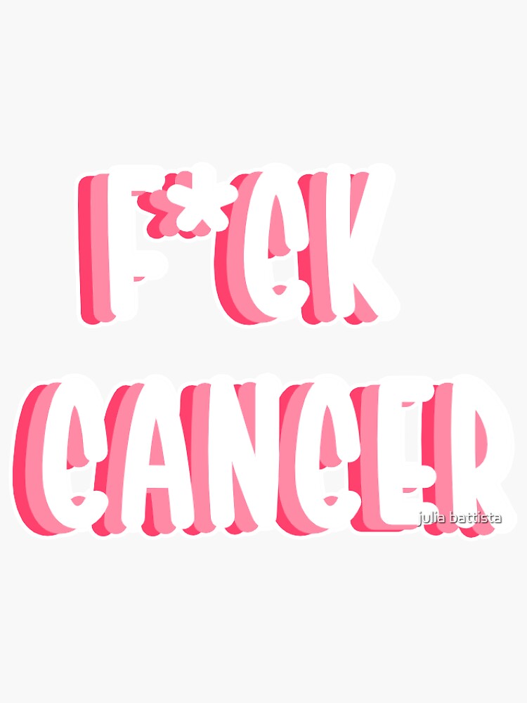 "F*CK CANCER sticker" Sticker by juliabattista17 | Redbubble