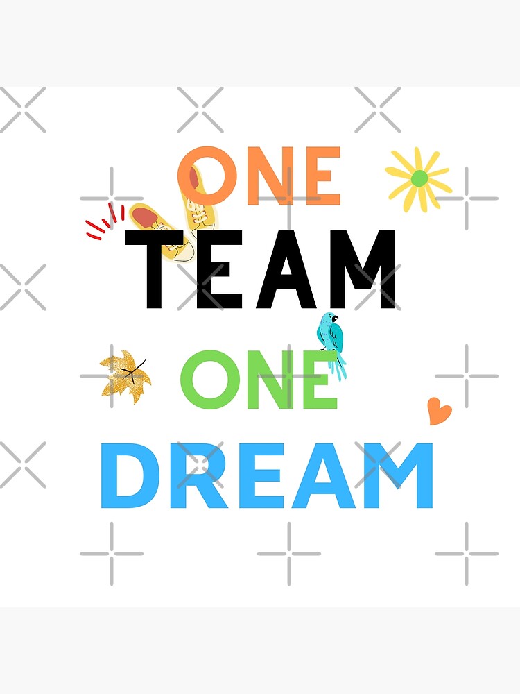 "Motivation: One team one dream" Poster for Sale by Minie-ScrawlArt ...
