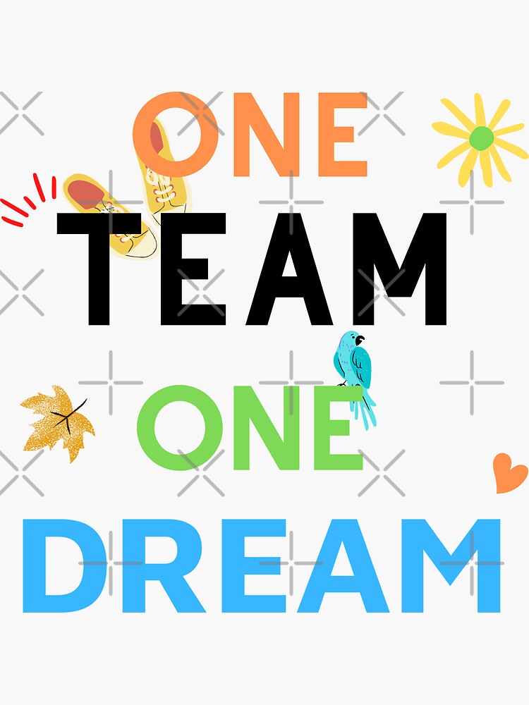 "Motivation: One team one dream" Sticker by Minie-ScrawlArt | Redbubble