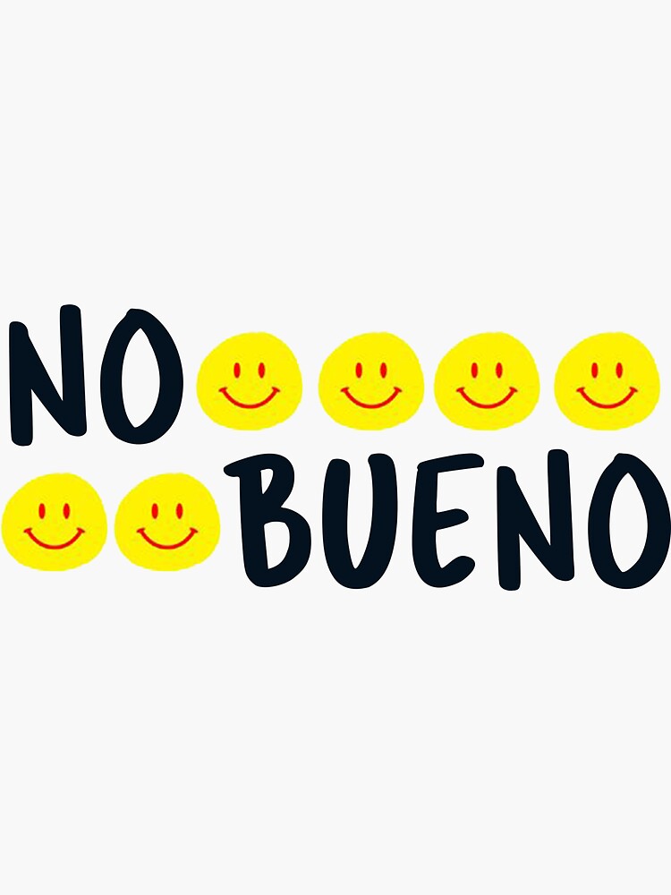 "No Bueno Smiley Face" Sticker for Sale by DanaStuardi47 | Redbubble