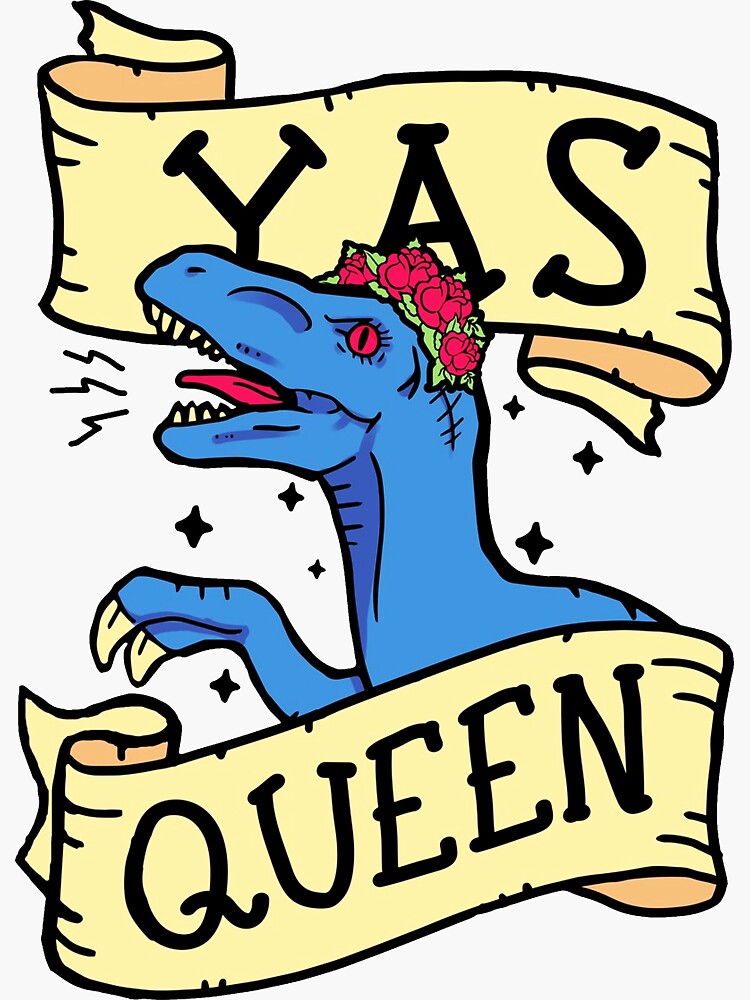 "YAS QUEEN RAPTOR" Sticker for Sale by HB2-Design | Redbubble