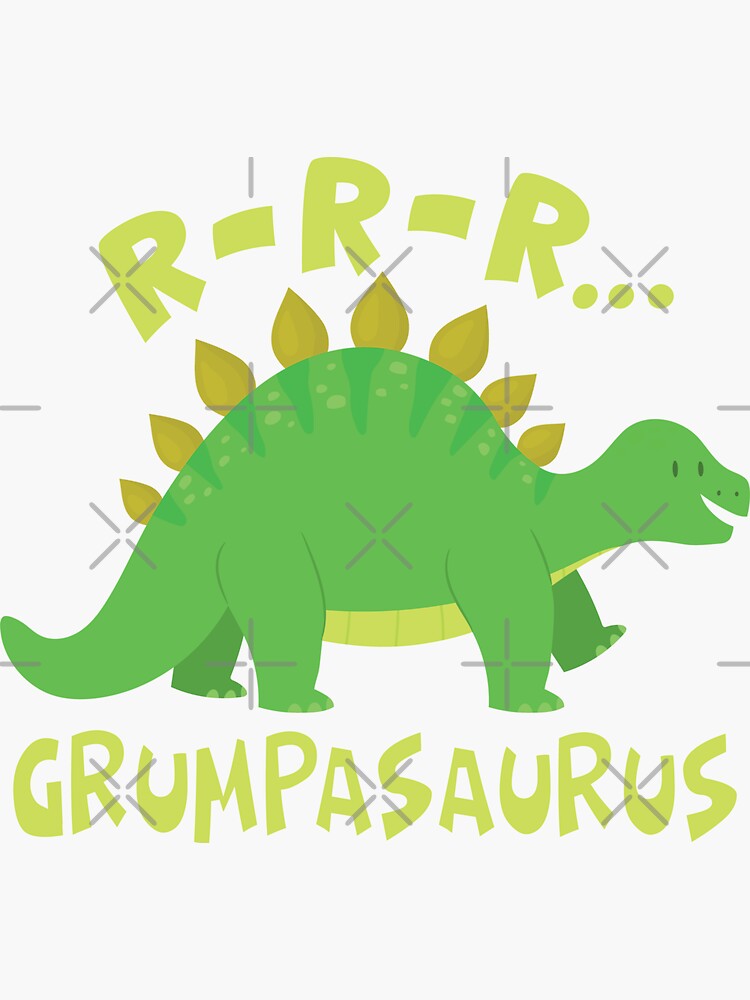 "R-R-R... Grumpasaurus" Sticker for Sale by masterchaotic | Redbubble
