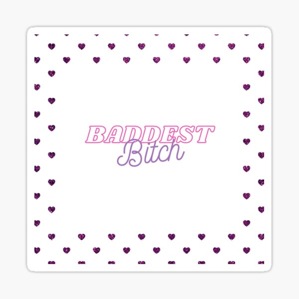 "Baddest Bitch " Sticker for Sale by adgieps | Redbubble