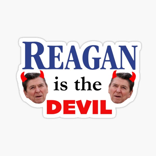 "Ronald Reagan is the Devil" Sticker for Sale by trxnty | Redbubble