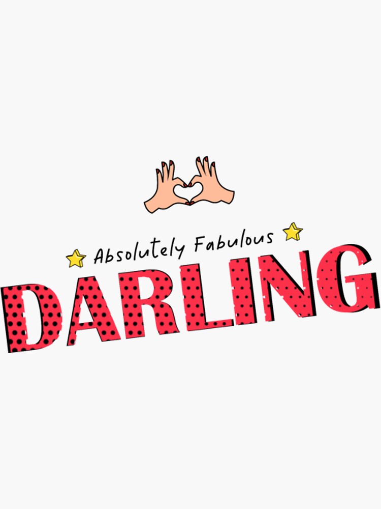"Absolutely Fabulous Darling" Sticker for Sale by MazeCustom | Redbubble