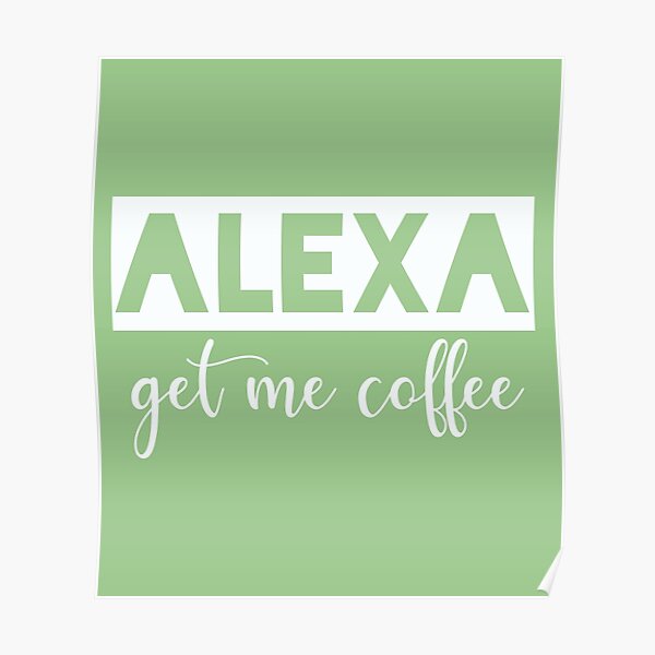 "Alexa" Poster by ElciCreart | Redbubble
