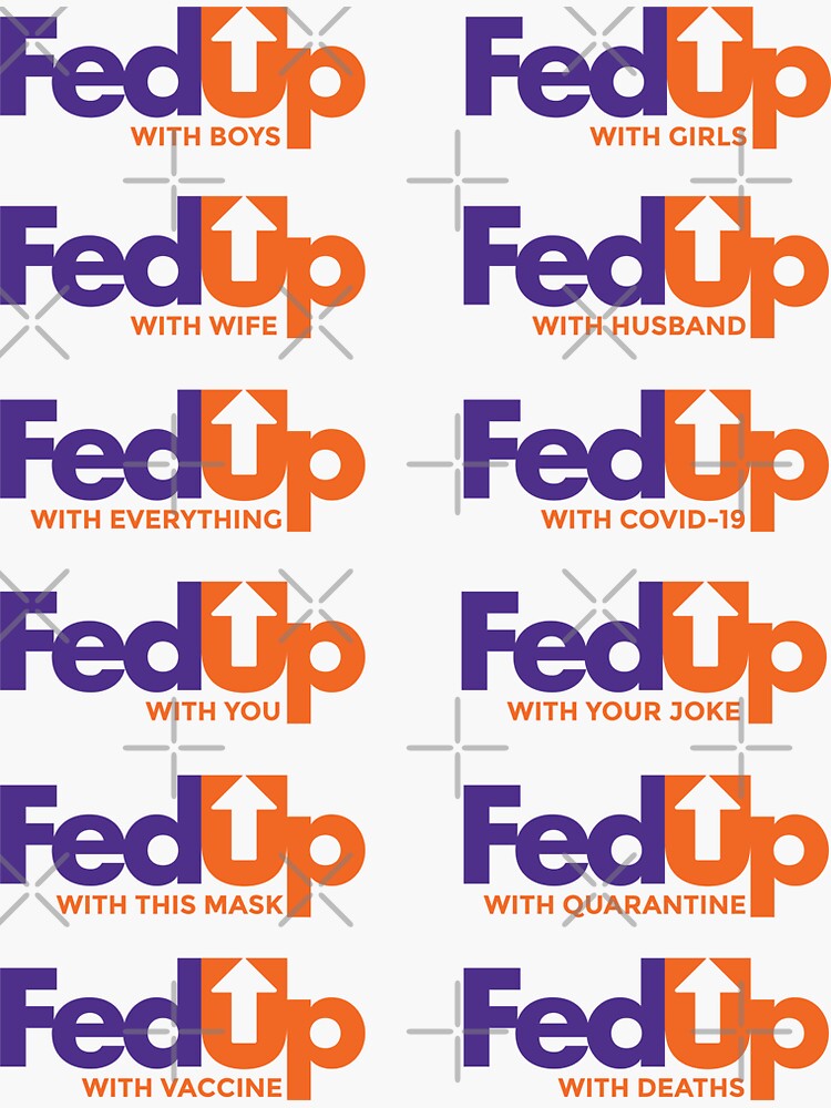 "Fed Up (Ultimate Sticker Pack)" Sticker by wdeciar123 | Redbubble