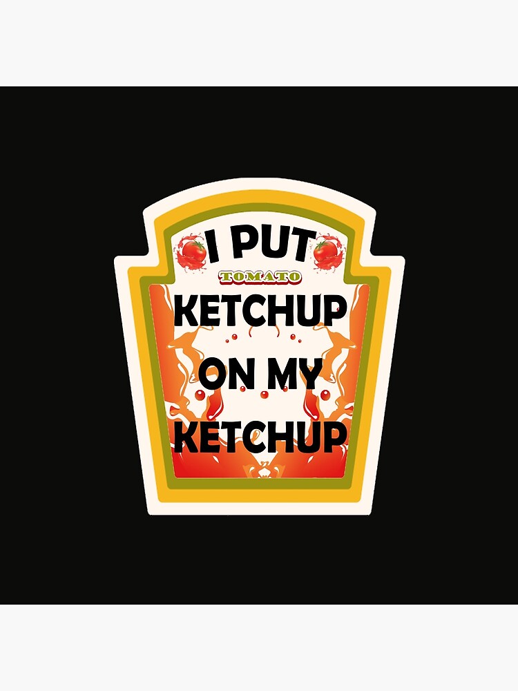 "I Put Ketchup On My Ketchup humor tomato lovers fan design gift" Throw ...