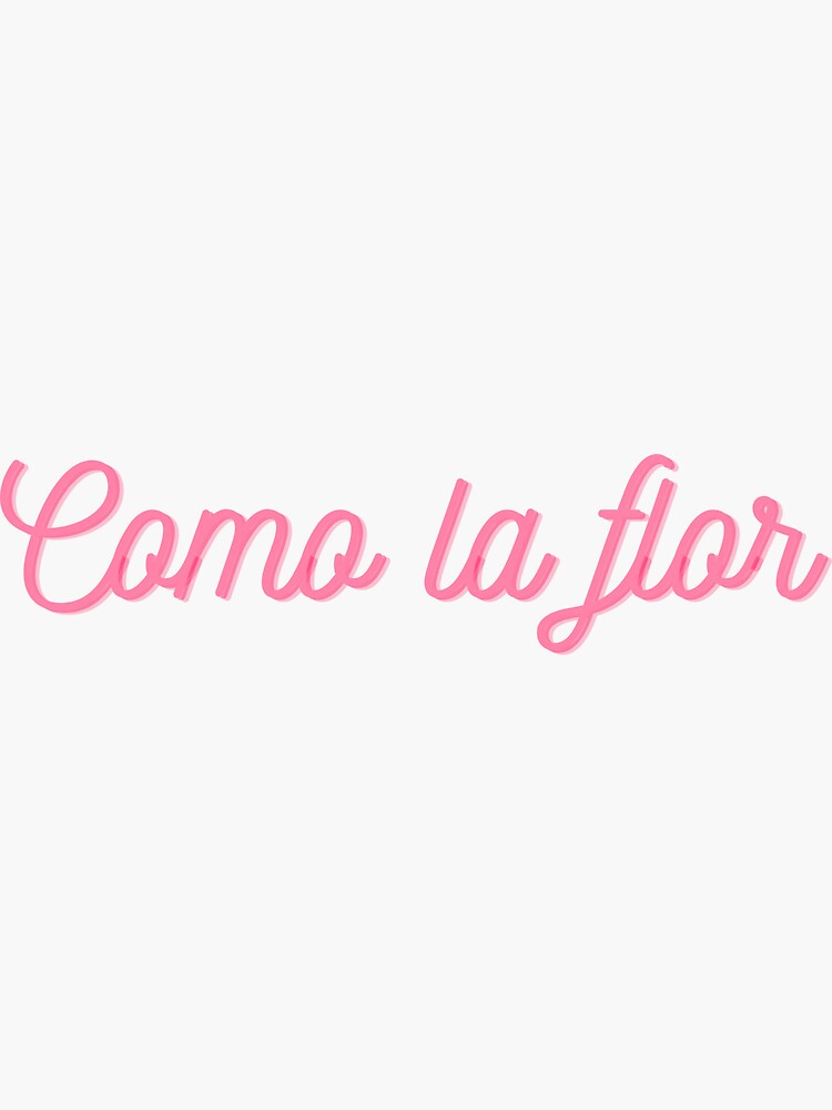 "Como La Flor" Sticker for Sale by laplaya | Redbubble