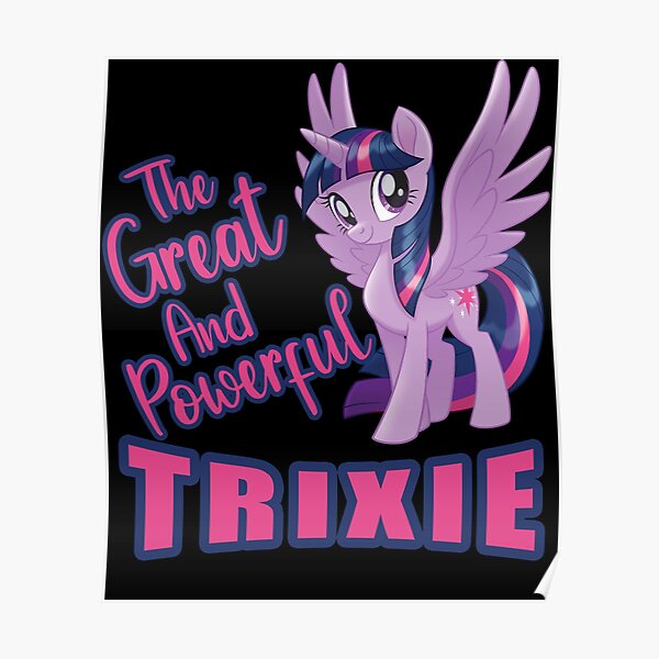 Póster «la Gran Y Poderosa Trixie De Isamdiyab Redbubble