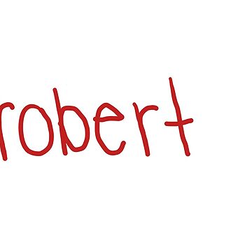 "Robert sticker" Sticker for Sale by Lauren Smyjunas | Redbubble