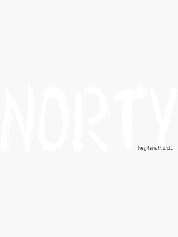 "Norty" Sticker for Sale by heyitsnathan11 | Redbubble