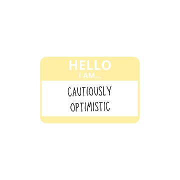 "Cautiously Optimistic Name Tag" Sticker for Sale by alwayselle | Redbubble