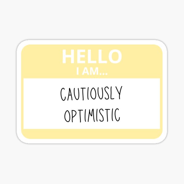 "Cautiously Optimistic Name Tag" Sticker for Sale by alwayselle | Redbubble