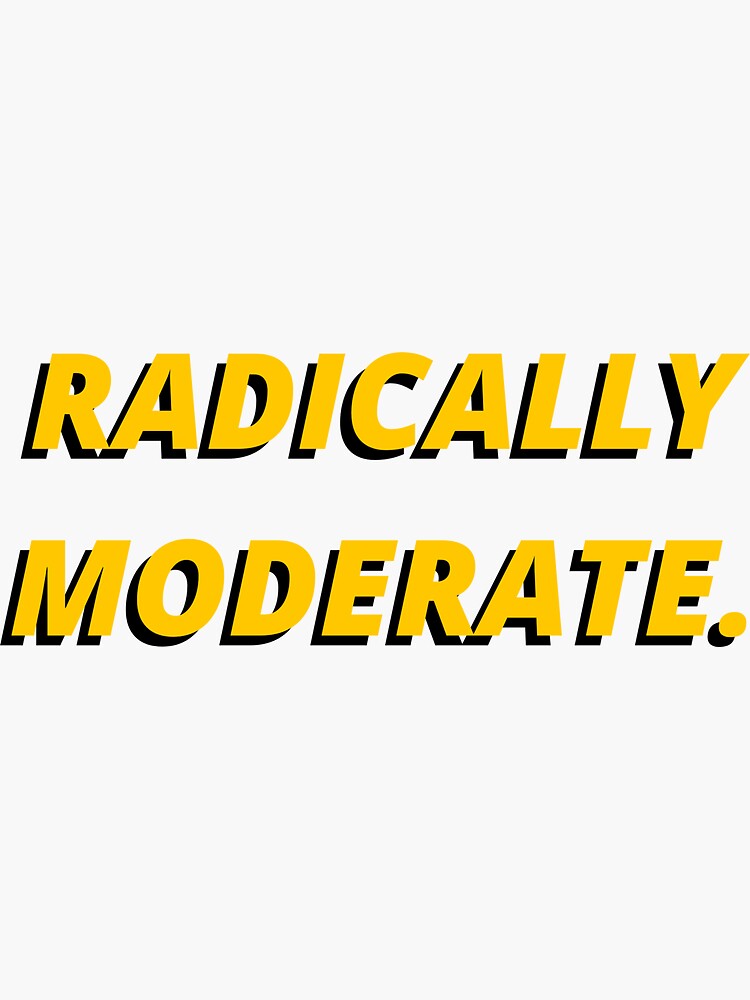 "Radically moderate (no background)" Sticker for Sale by ...