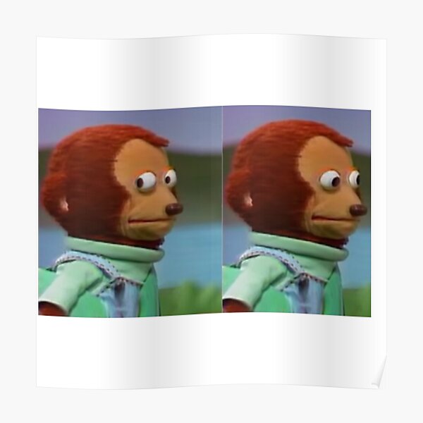 "Awkward Monkey Puppet Meme" Poster for Sale by TeeFuns | Redbubble