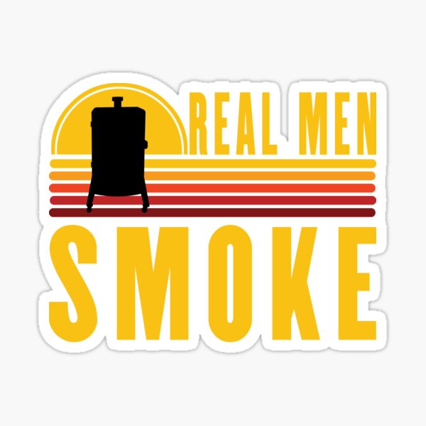 "Real Men Smoke - Smoker - BBQ - Smoked Meat - Bar-B-Que - Funny ...