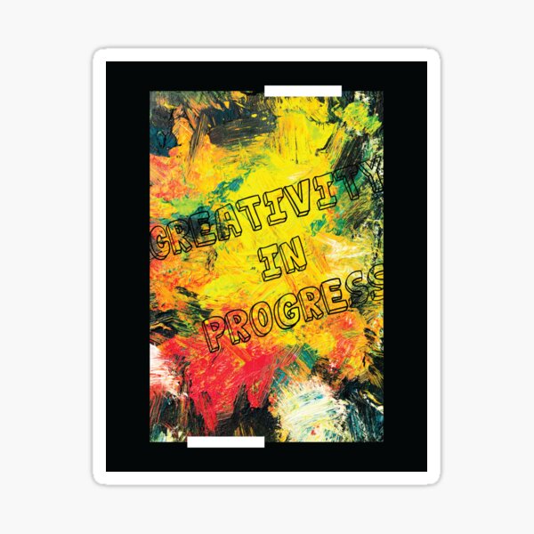 "CREATIVITY in progress" Sticker for Sale by ginokelleners | Redbubble