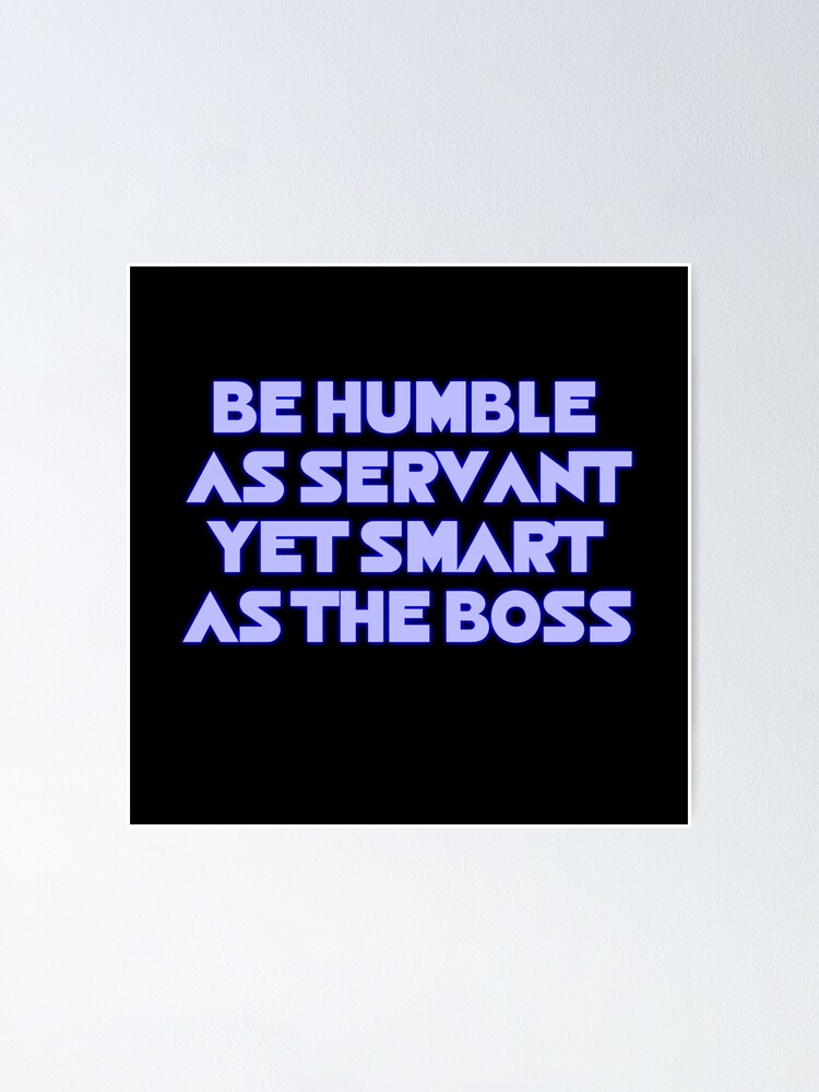 Póster «HUMBLE SERVANT BOSS Negro y Blanco Azul Neón» de Vyt4s | Redbubble