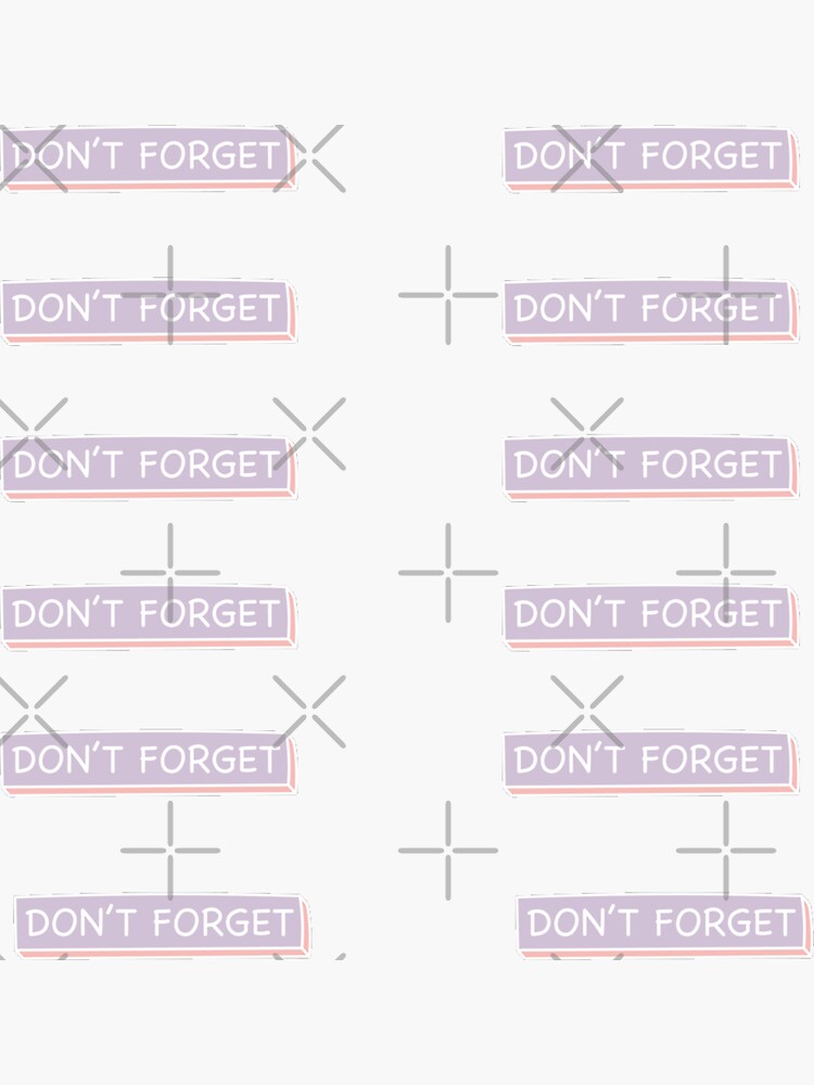 " Sticker "don't forget"" Sticker by MilkyBeigeSand | Redbubble
