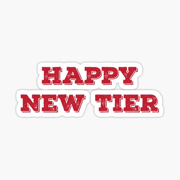 "Happy New Tier" Sticker for Sale by topnodream13 | Redbubble