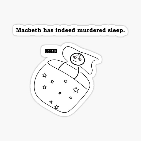 "Macbeth murdered sleep sticker&tshirt&pillows" Sticker for Sale by ...